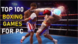 Top 100 Best Boxing Games for PC – Ultimate List
